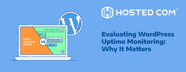 Evaluating WordPress Uptime Monitoring - Hosted.com Blog