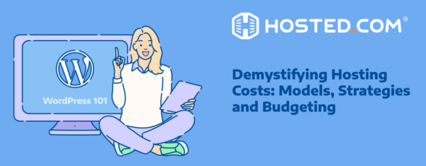 Hosting Costs: Models, Strategies And Budgeting - Hosted.com