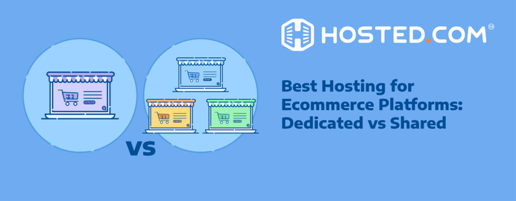 Best Hosting for Ecommerce Platforms - Hosted.com Blog