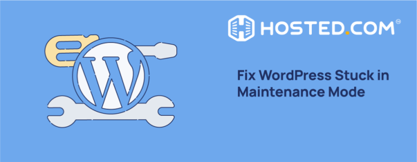 WordPress Stuck In Maintenance Mode - Hosted.com Tutorial