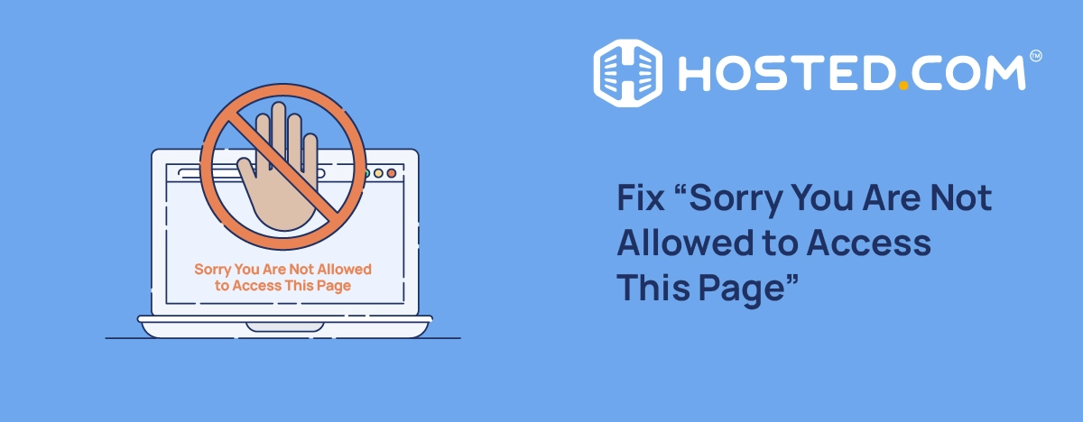 Sorry, You Are Not Allowed To Access This Page - Hosted.com