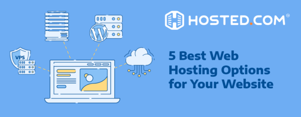 The 5 Best Types Of Web Hosting For Business Websites - Hosted.com Blog