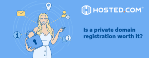 Private Registration For A Domain Name: Pros And Cons - Hosted.com Blog