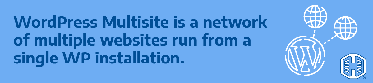 Guide To WordPress Multisite Hosting - Hosted.com Blog