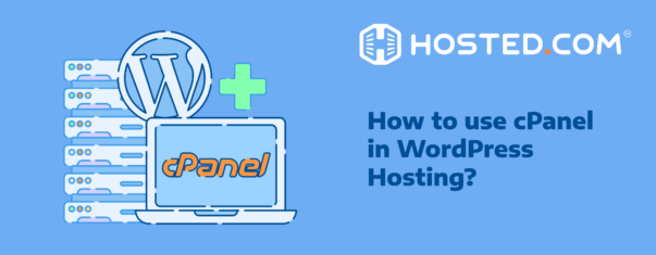 How to Use cPanel and WordPress Hosting - Hosted.com Blog