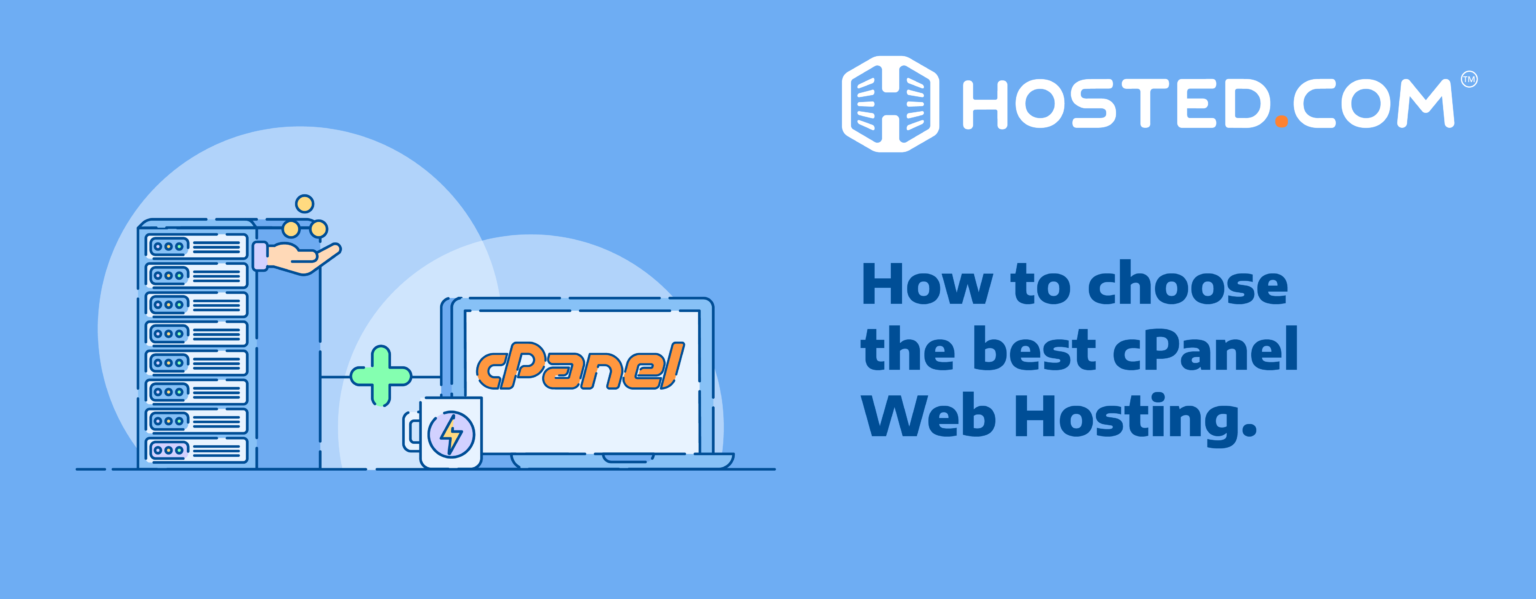 Choose the Best cPanel Hosting - Hosted.com Blog