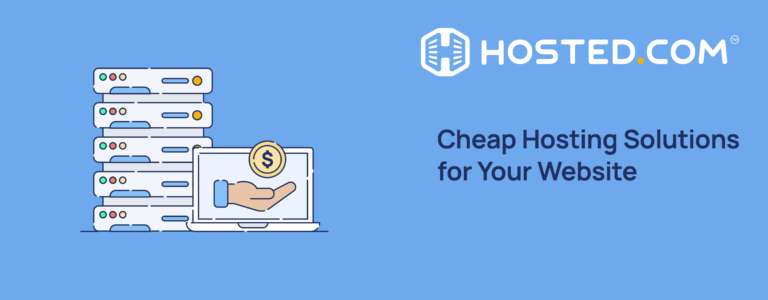 Cheap Hosting: Affordable Solutions - Hosted.com Blog