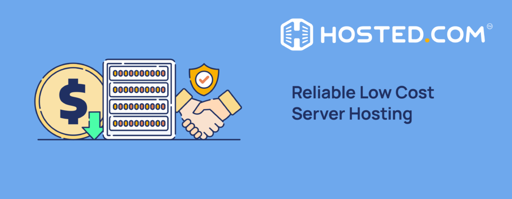 Low Cost Server Hosting For Tight Budgets - Hosted.com Blog
