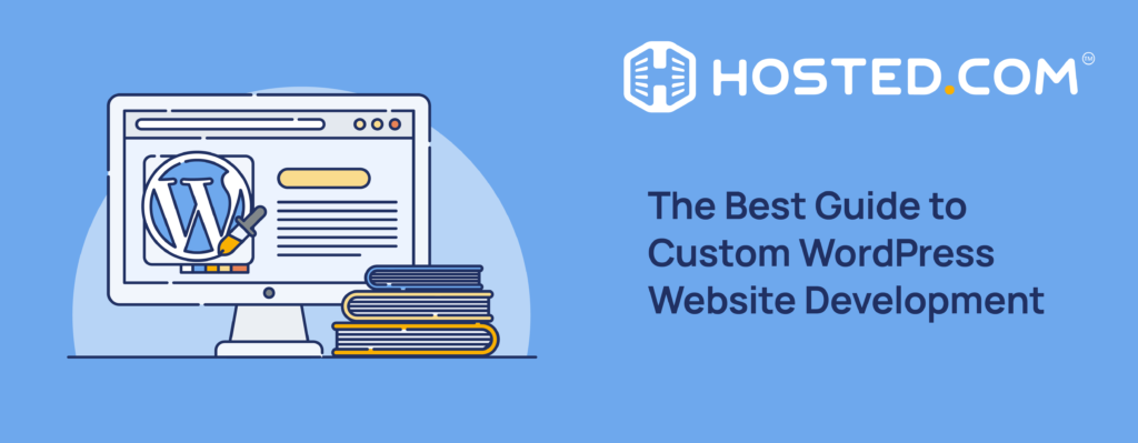 Custom WordPress Website Development - Hosted.com Blog