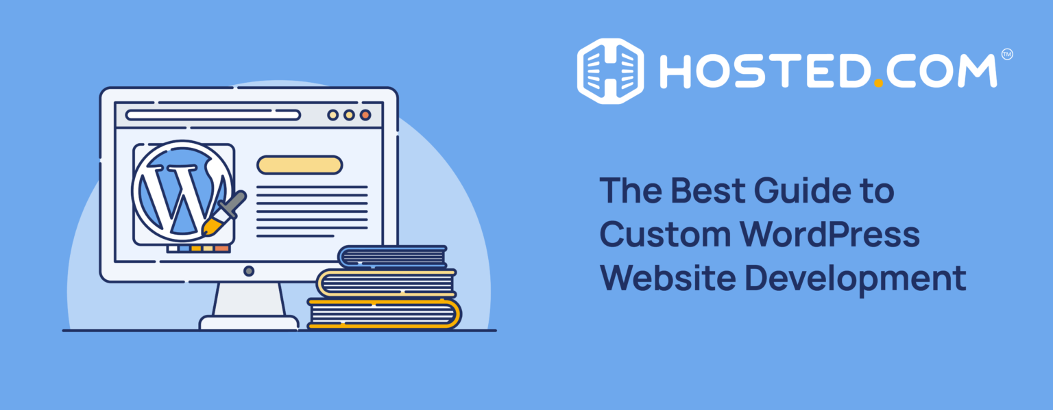 Custom WordPress Website Development - Hosted.com Blog