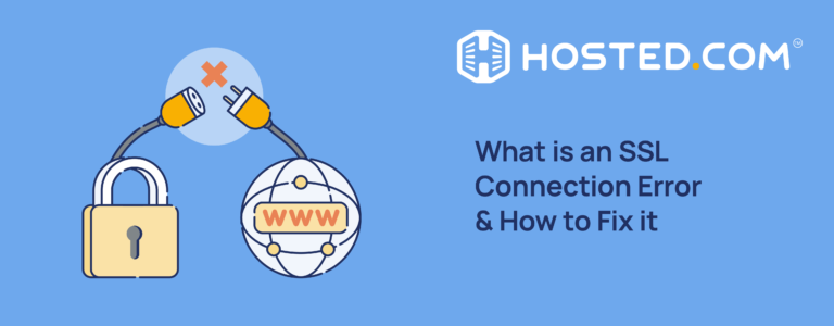 How To Fix AN SSL Connection Error - Hosted.com Blog