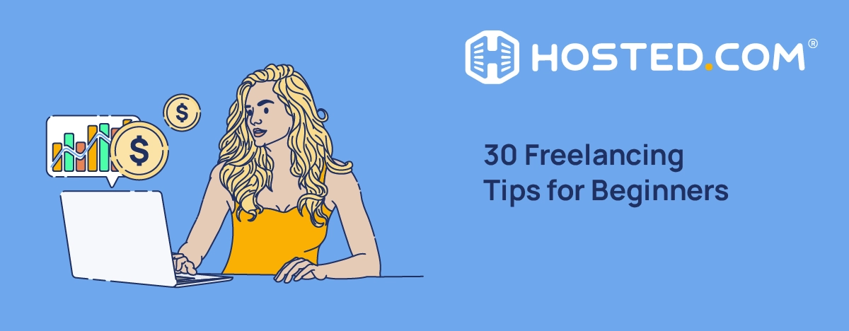 30 Freelancing Tips For Career Success - Hosted.com Blog