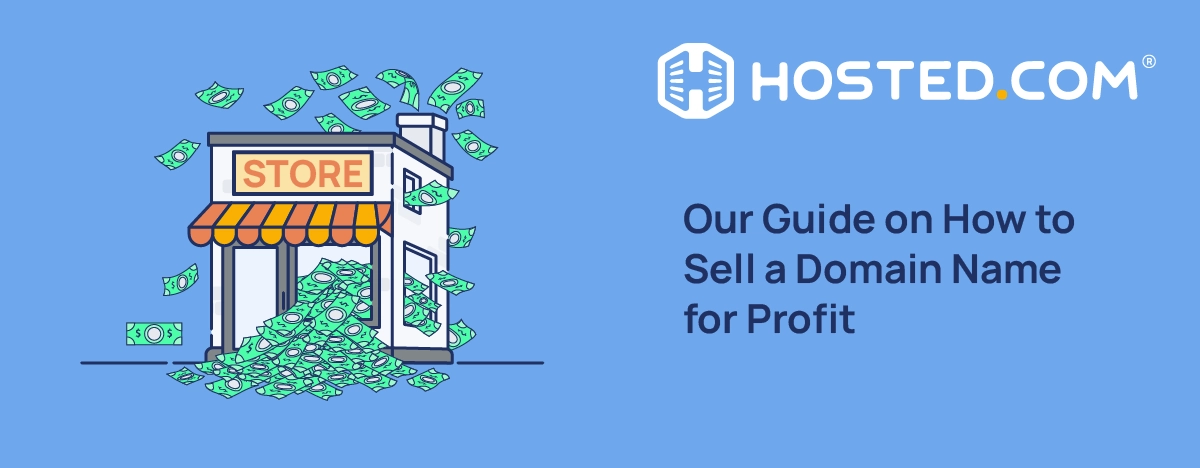 How To Sell A Domain Name: Best Practices - Hosted.com Blog